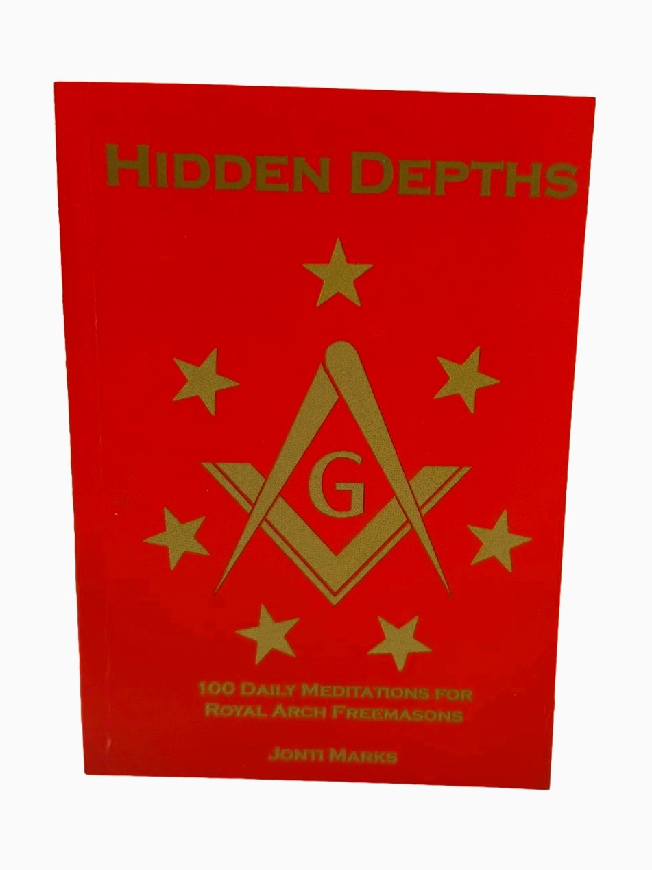 Hidden Depths – 100 Daily Meditations for Royal Arch Freemasons by ...